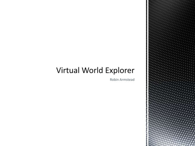 Virtual world explorer | PPT