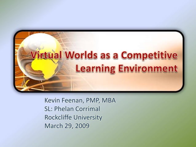 Virtual Worlds As A Competitive Learning Environment | PPTX | Internet | Computing