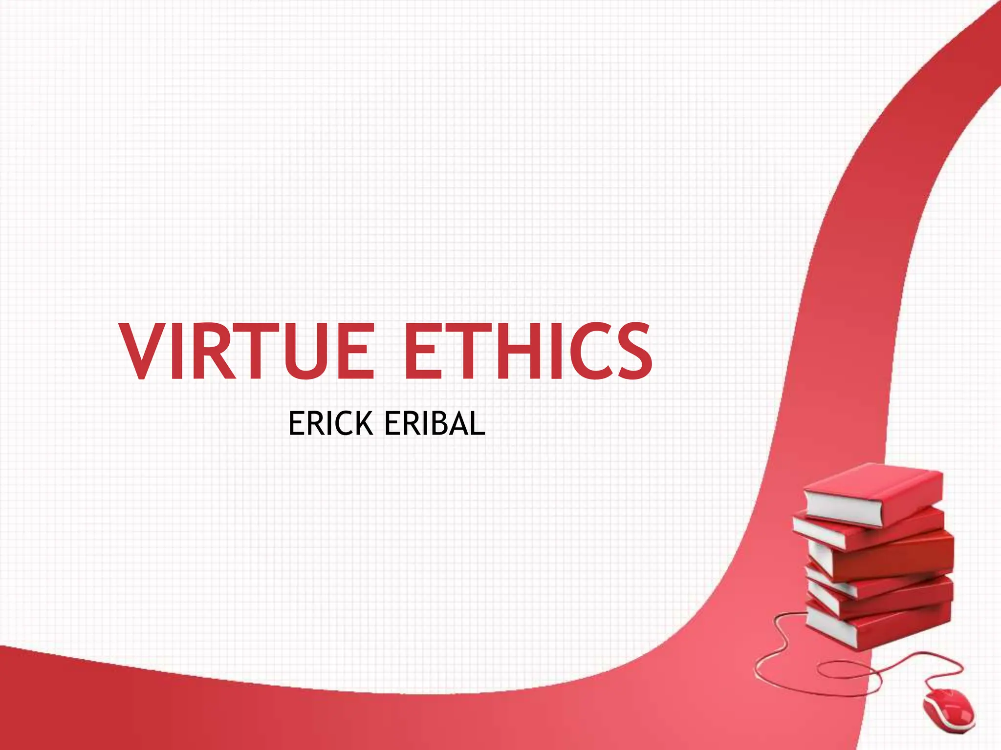 VIRTUE2.pptx Presented by Mr Erick Eribal | PPT