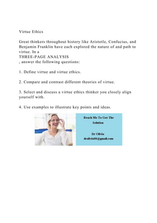 Virtue EthicsGreat thinkers throughout history like Aristotle,.docx