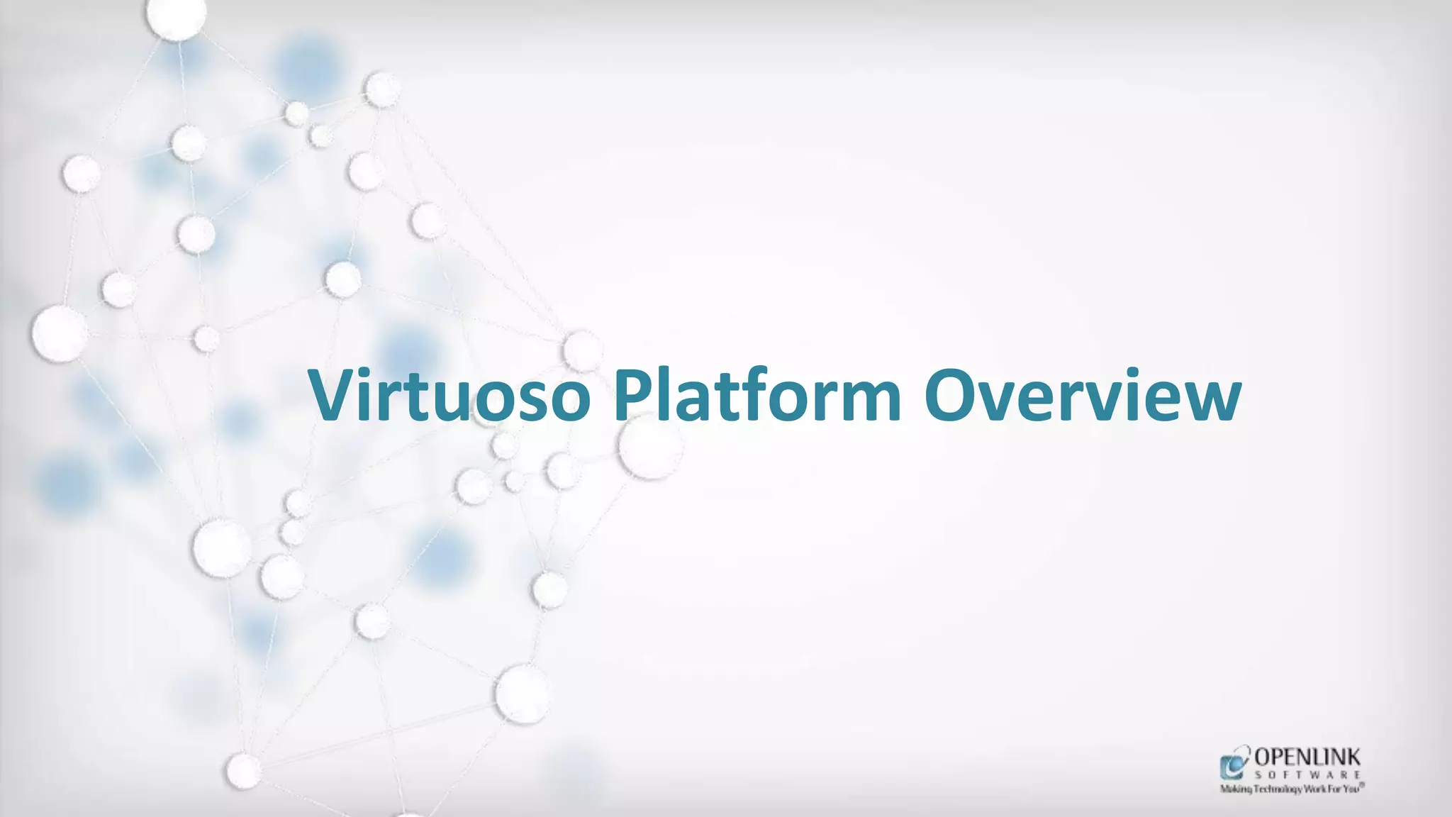 Virtuoso Platform Overview | PPT