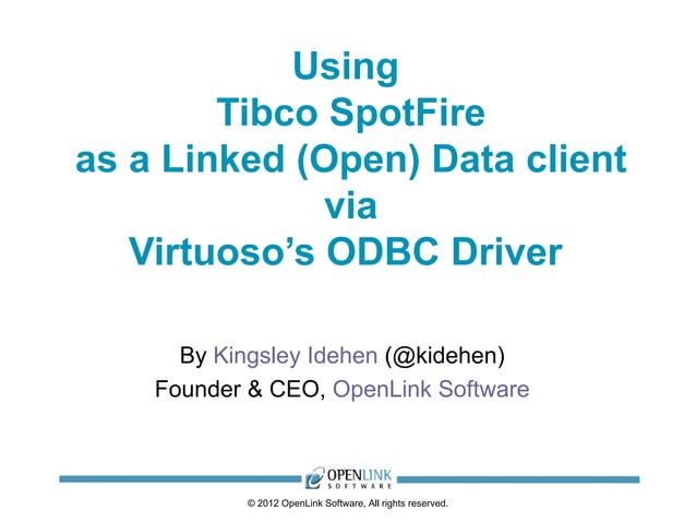 Using Tibco SpotFire (via Virtuoso ODBC) as Linked Data Front-end | PPT Using Tibco SpotFire (via Virtuoso ODBC) as Linked Data Front-end | PPT