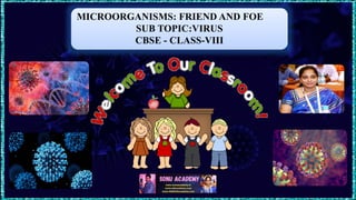 Microorganisms: Friend and Foe – VIRUS Chapter-2 Class 8- CBSE | PPTX