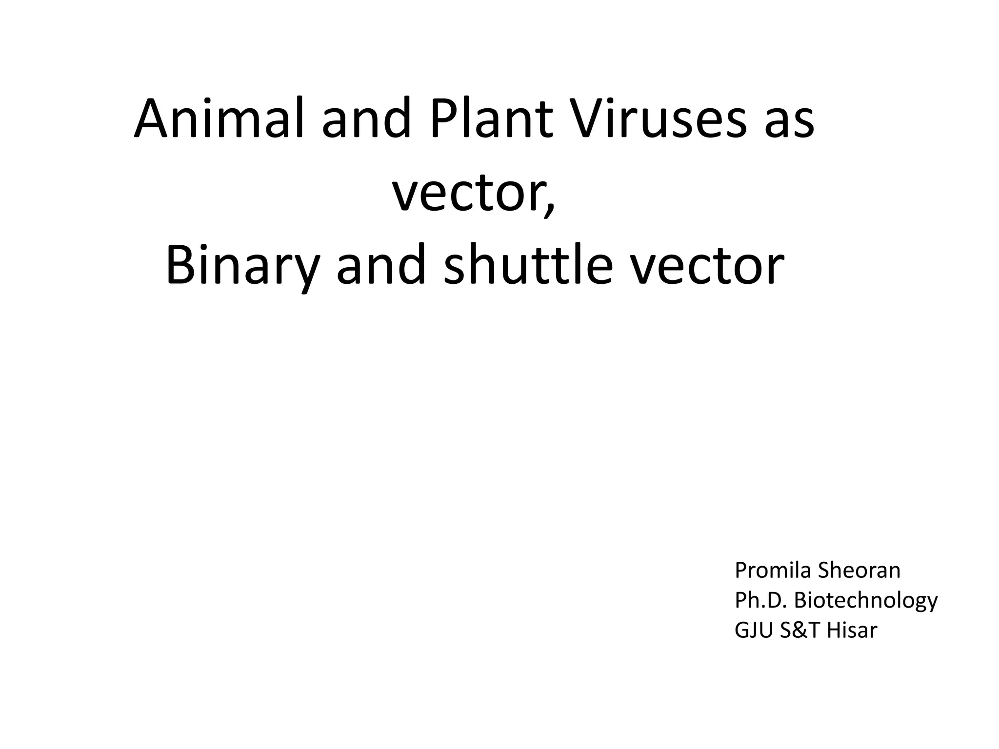 Viruses as vector, binary, shuttle vector | PPTX