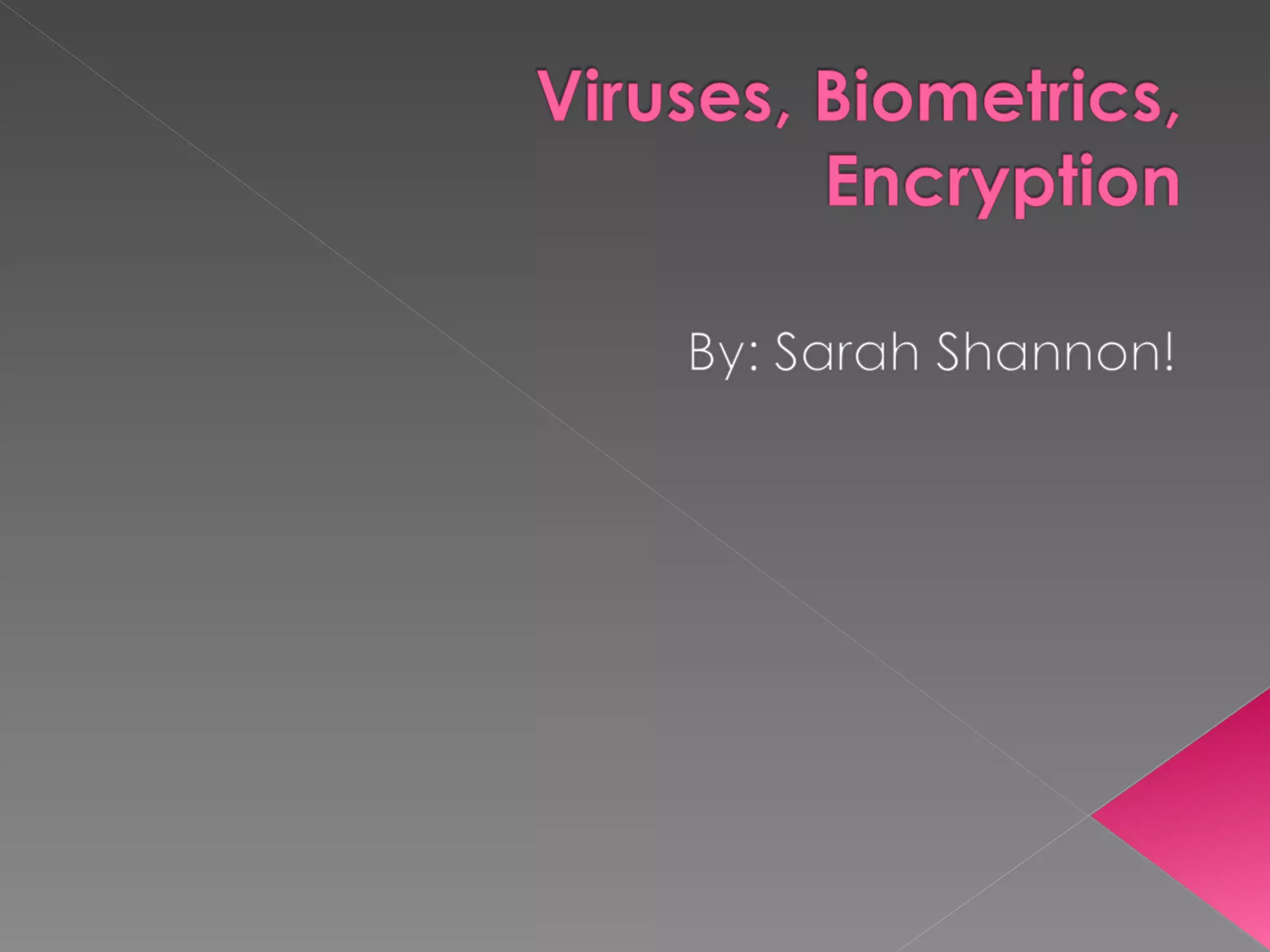 Viruses, Biometrics, Encryption | PPT