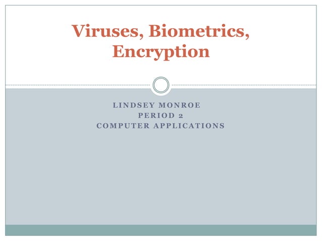 Viruses, Biometrics, Encryption | PPT
