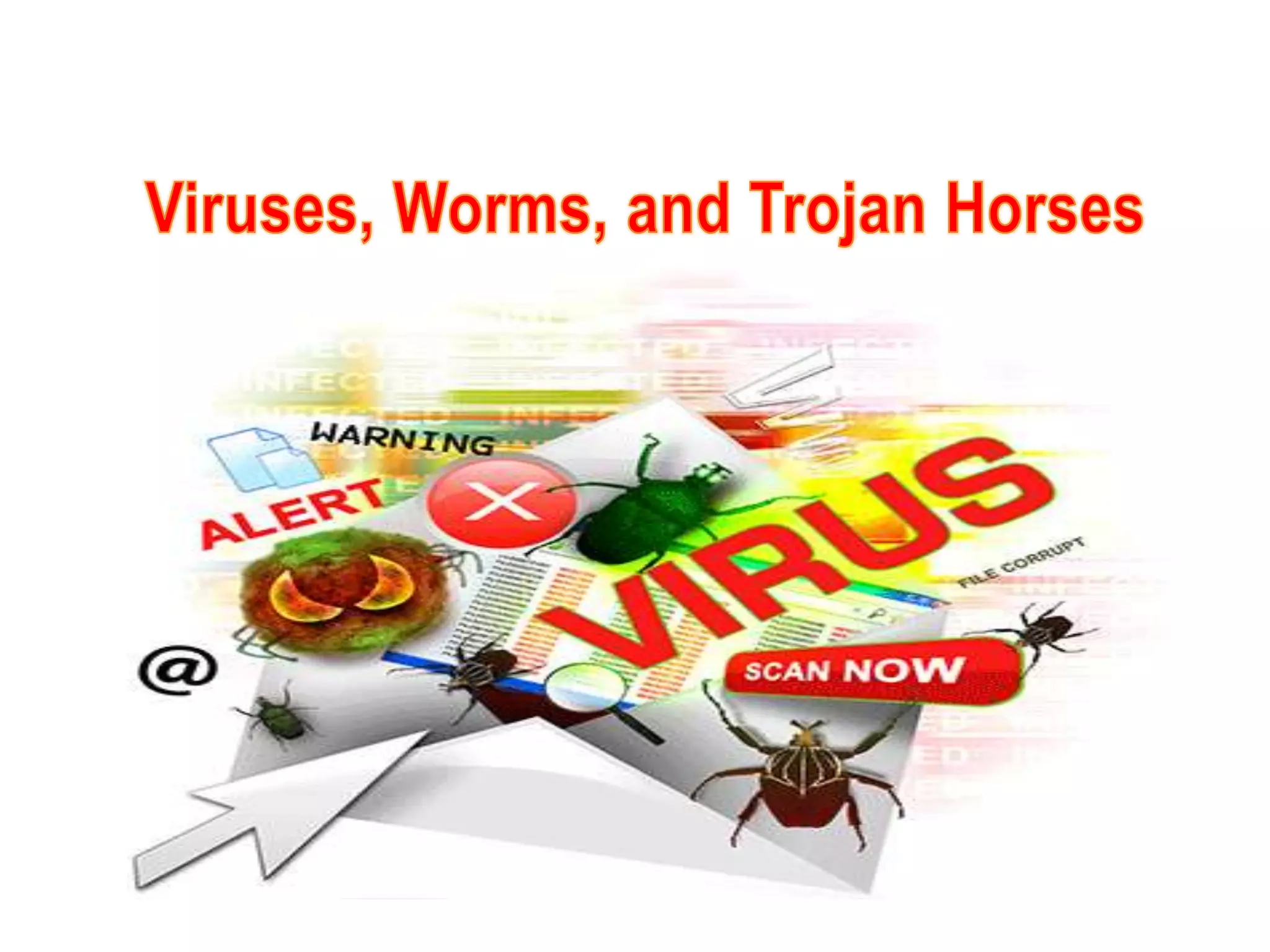 Viruses, worms, and trojan horses | PPTX