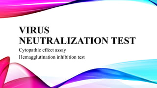 Virus neutralization test.pptx types and applications | PPTX
