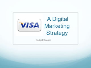 Visa, Digital Marketing Strategy | PPT