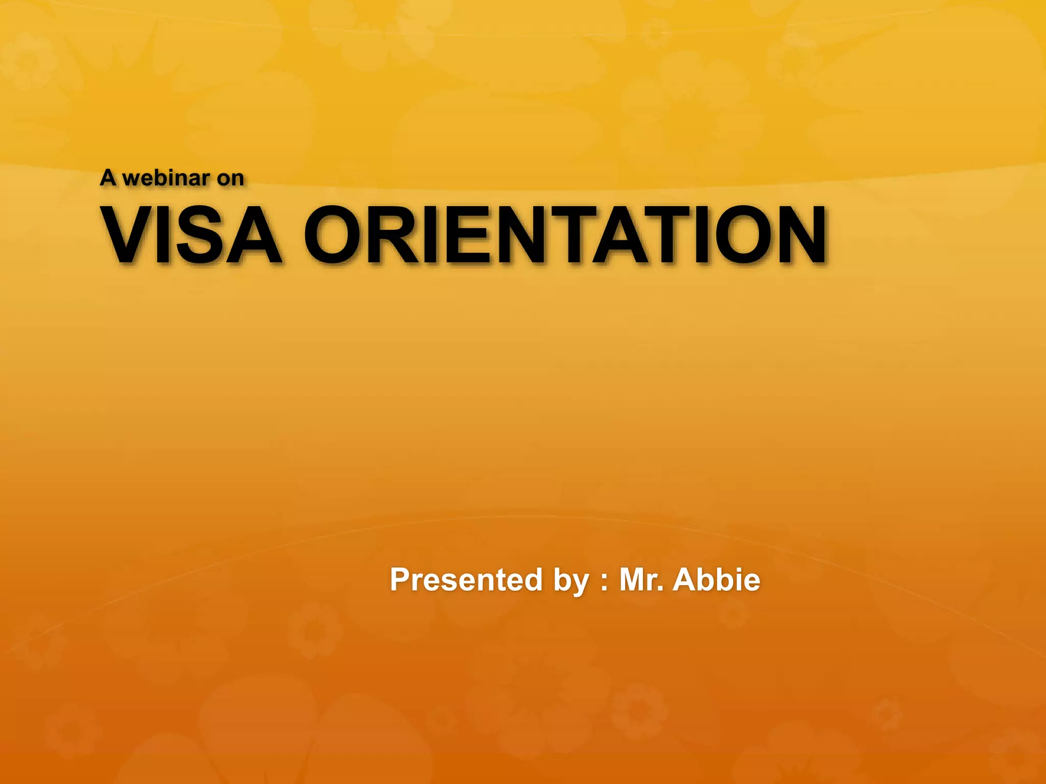 Visa orientation ppt | PPTX