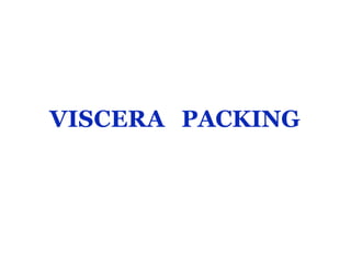 viscera packing-compressed of human beings | PPTX