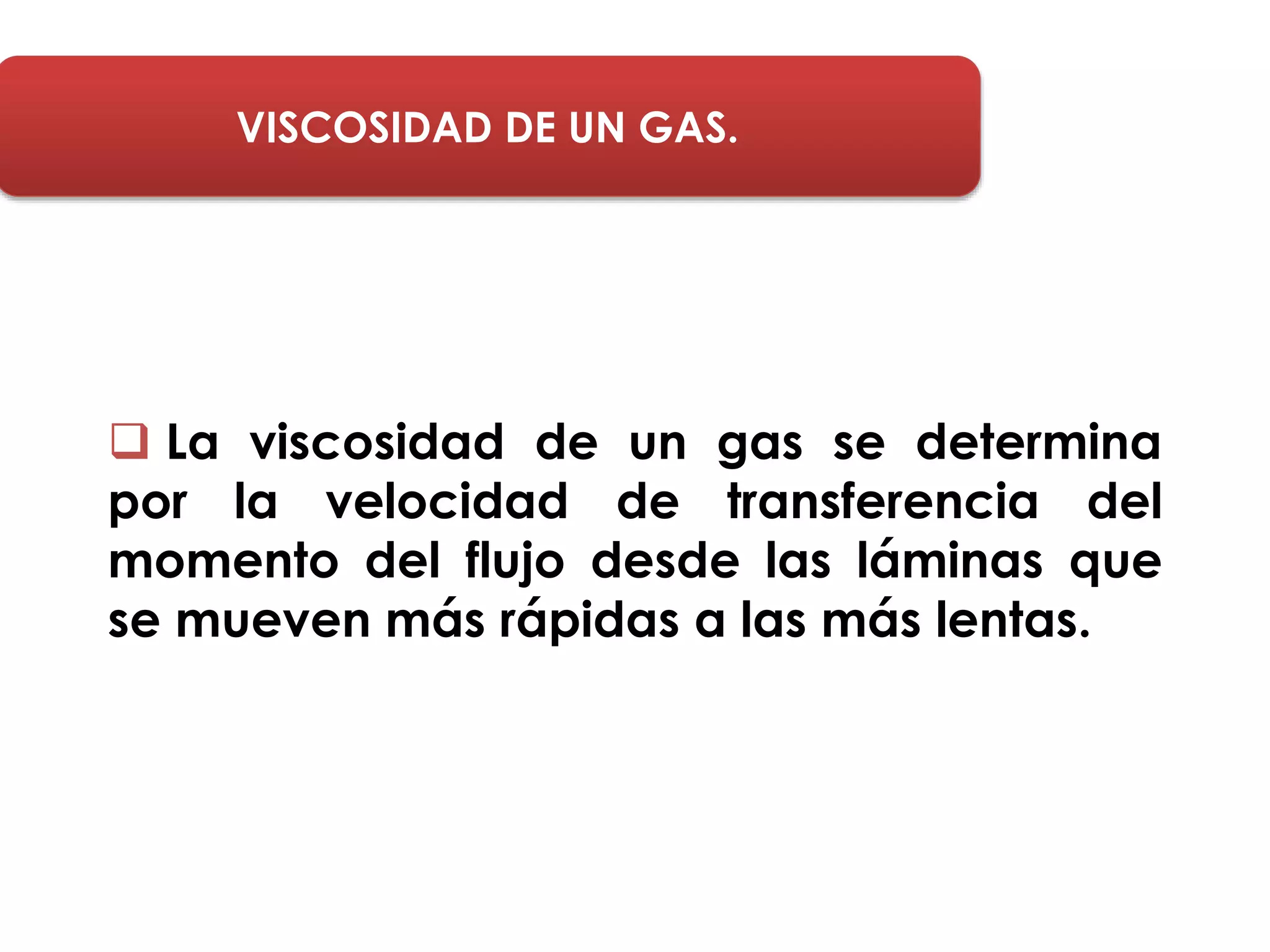 Viscosidad de gases, viscosidad de un liquido, problemas. | PPTX
