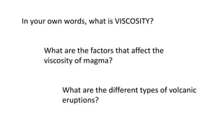 viscosity & types of eruption 3rd quarter lesson for grade 9 science.pptx