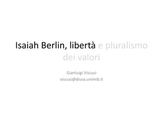 Gianluigi Viscusi, Libertà e pluralismo dei valori I | PPTX
