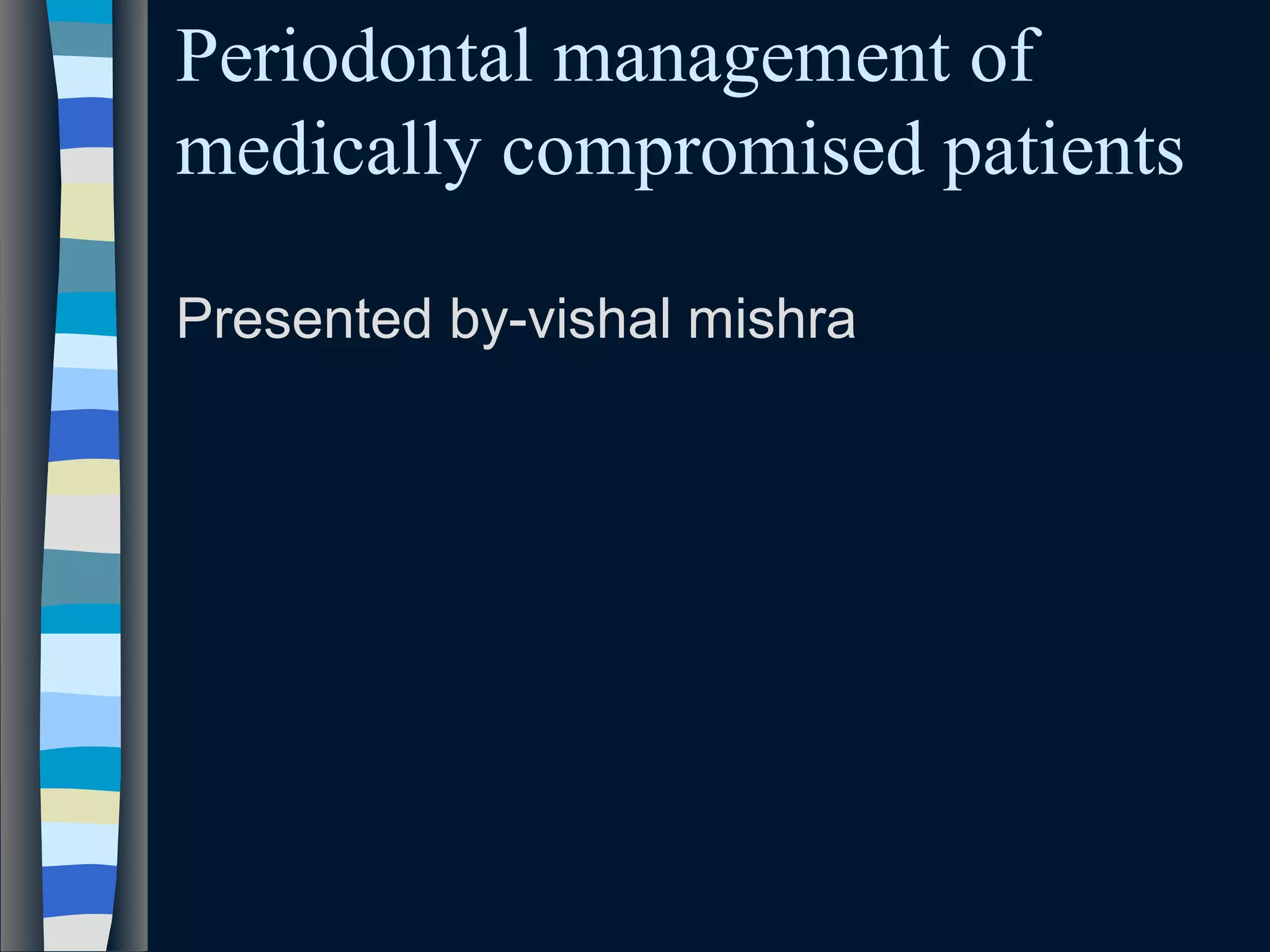 periodontal management of medically compromised patients | PPT