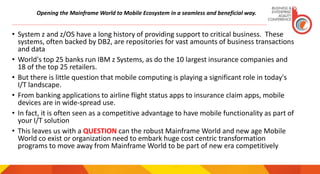 Opening the Mainframe world to Mobile Ecosystem in a seamless and ...