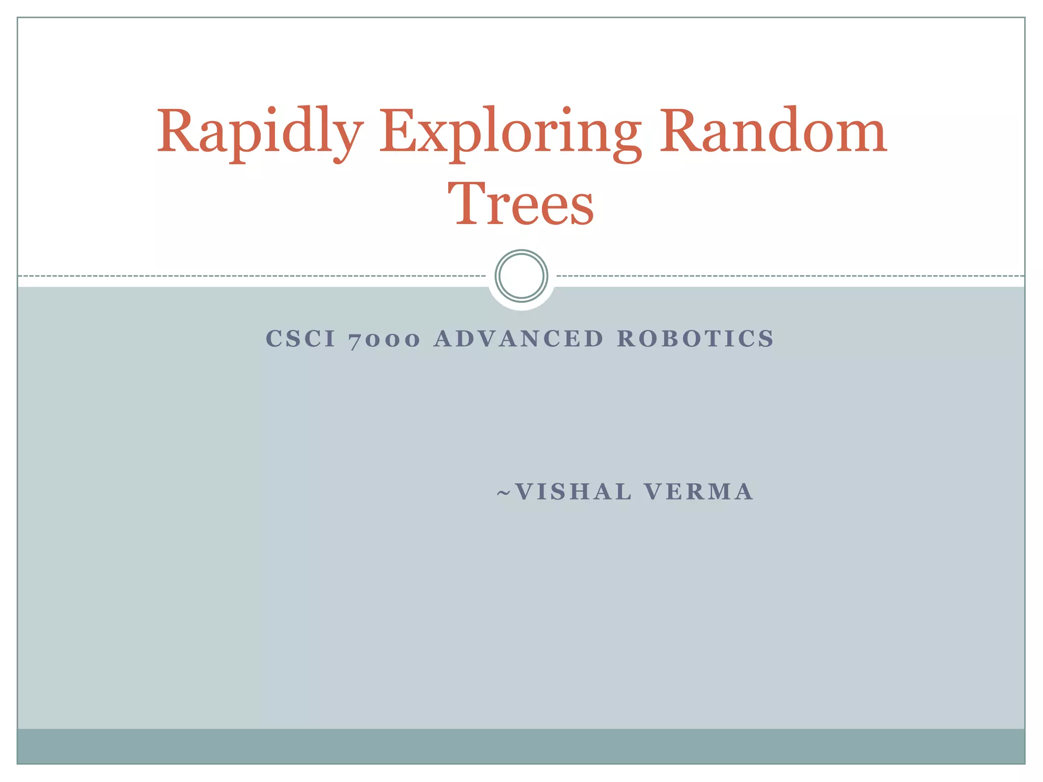 Vishal Verma: Rapidly Exploring Random Trees | PPTX