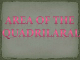 AREA OF QUADRILATERALS | PPT