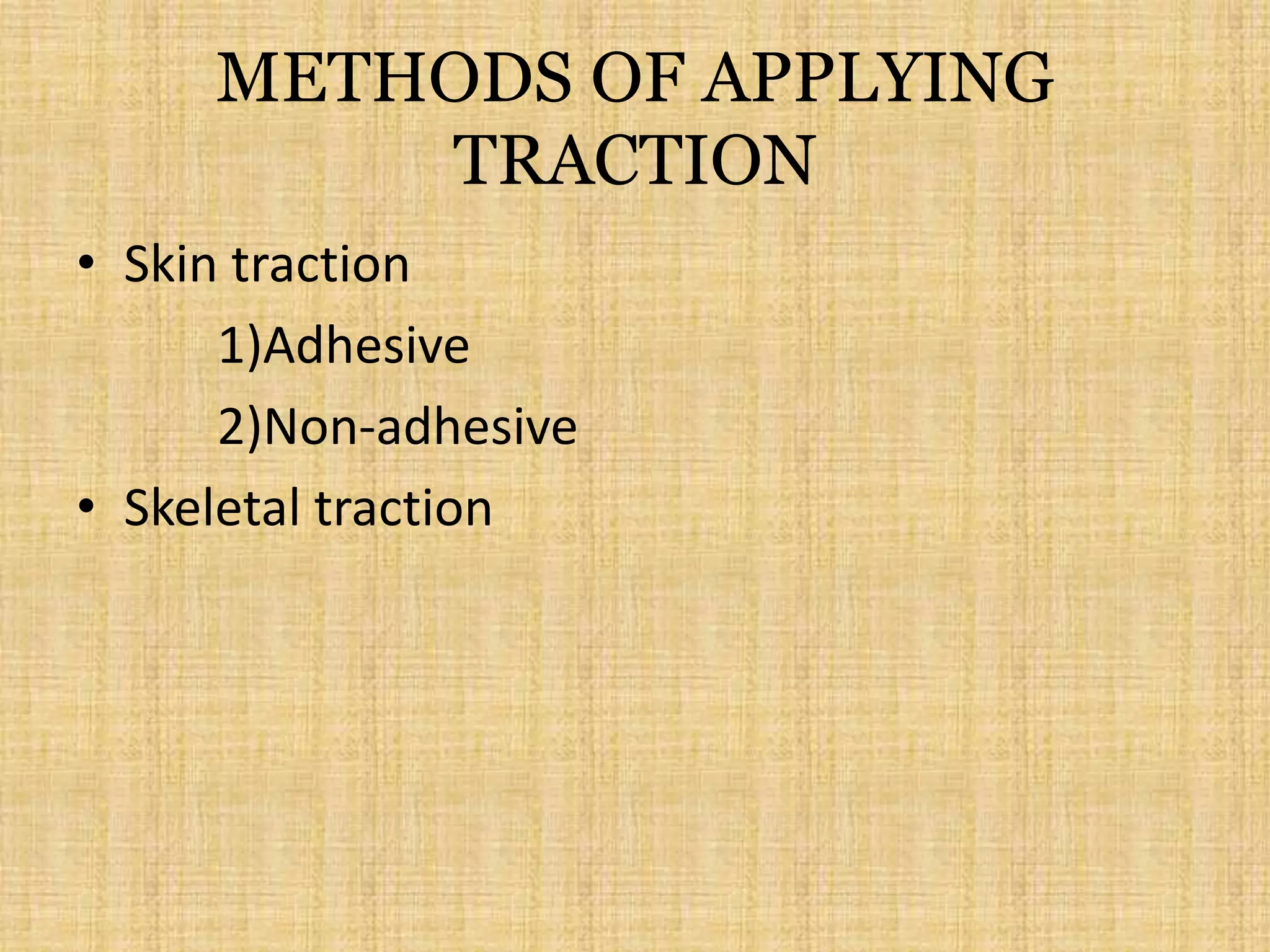 PPT ON TRACTIONS IN ORTHOPAEDICS | PPTX