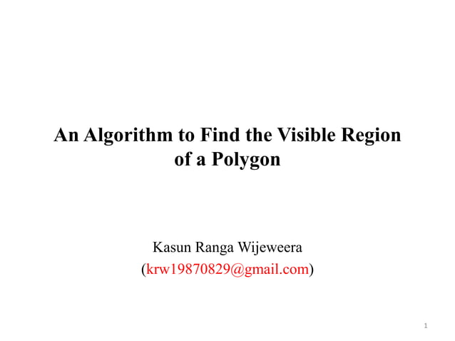 An Algorithm to Find the Visible Region of a Polygon | PPT