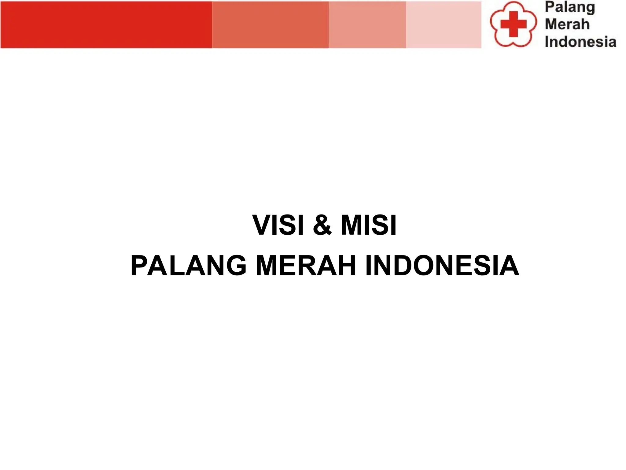 Visi dan Misi Palang merah indonesia... | PPT