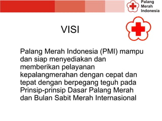 Visi dan Misi Palang merah indonesia .ppt