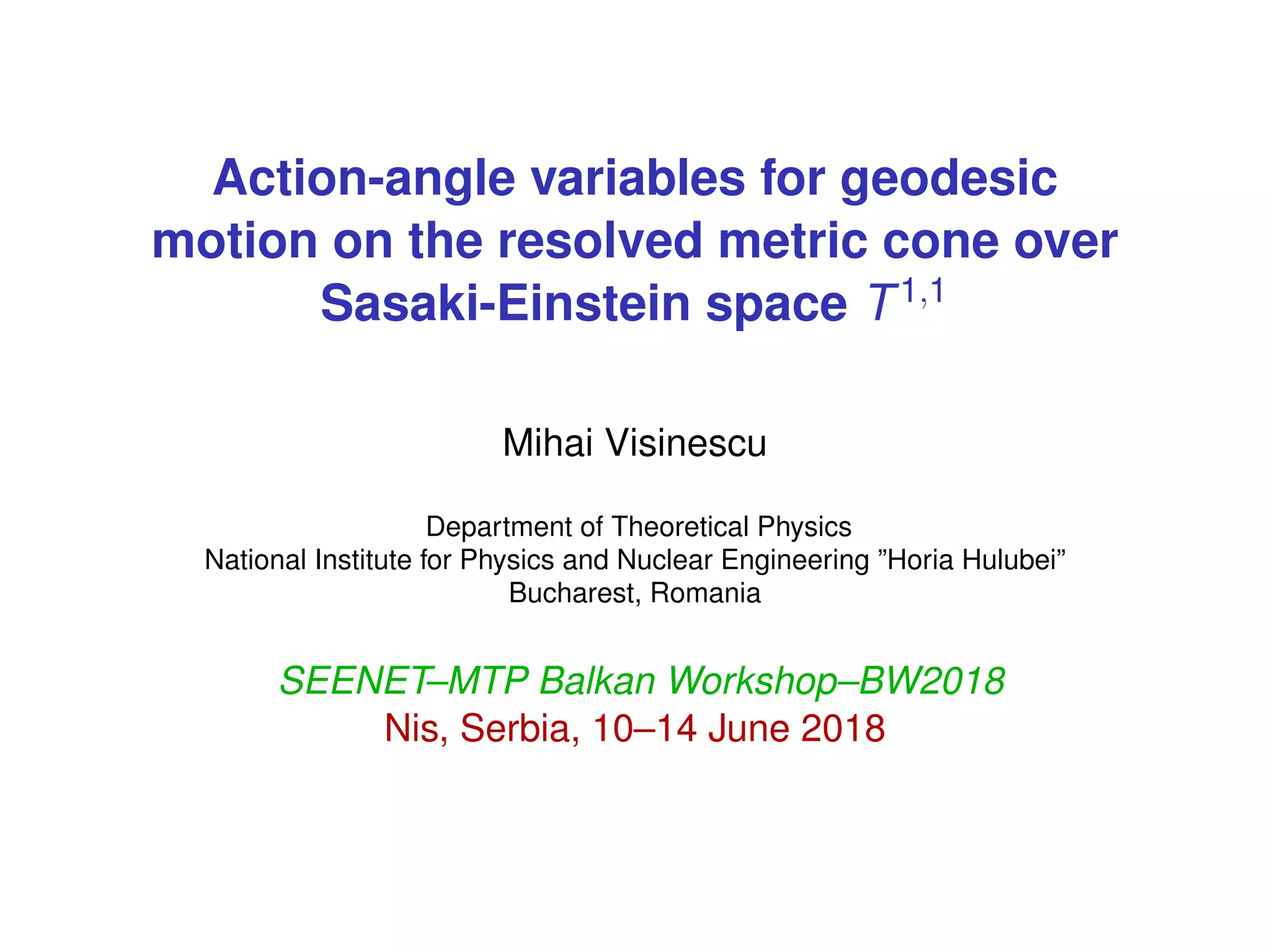Mihai Visinescu "Action-angle variables for geodesic motion on resolved ...