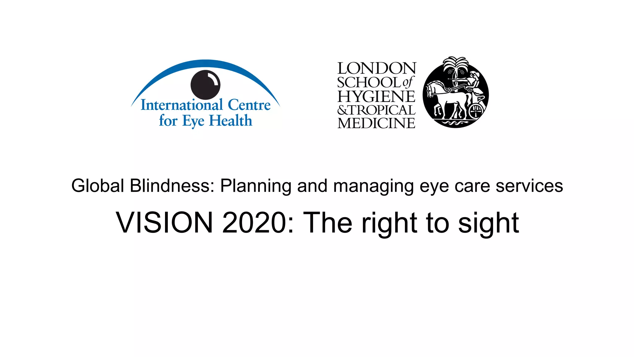 Global Blindness: VISION 2020: The right to sight | PPT