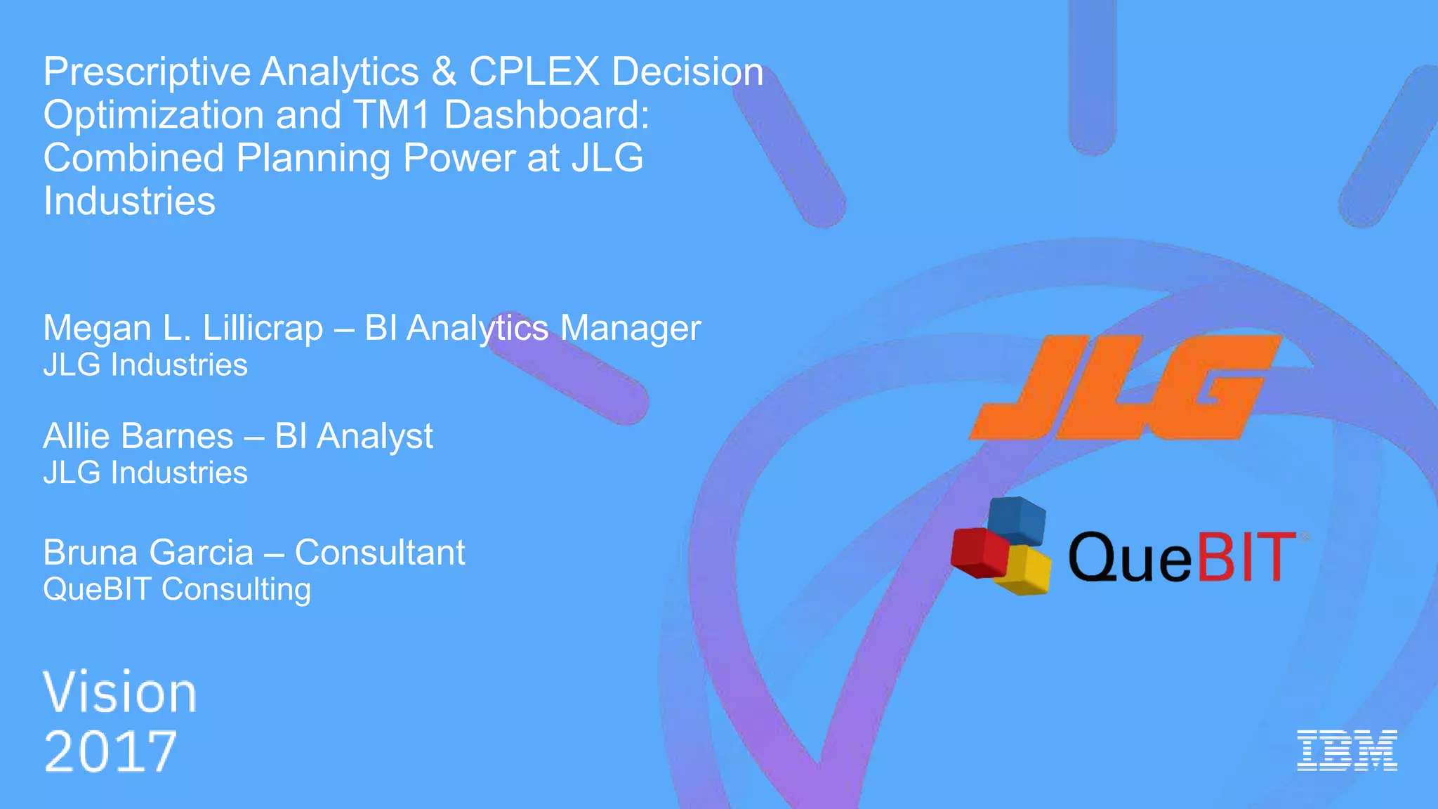 Ibm Vision 2017 Conference Session 1095 Prescriptive Analytics And Cplex Decision Optimization