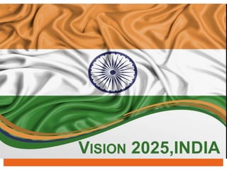 Development of India : Vision 2025 | PPTX