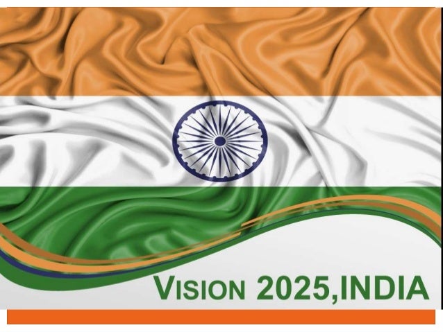 Development of India : Vision 2025