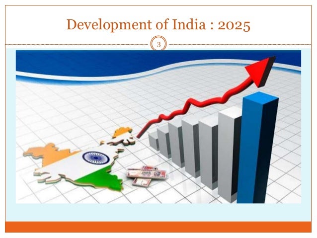 Development of India : Vision 2025