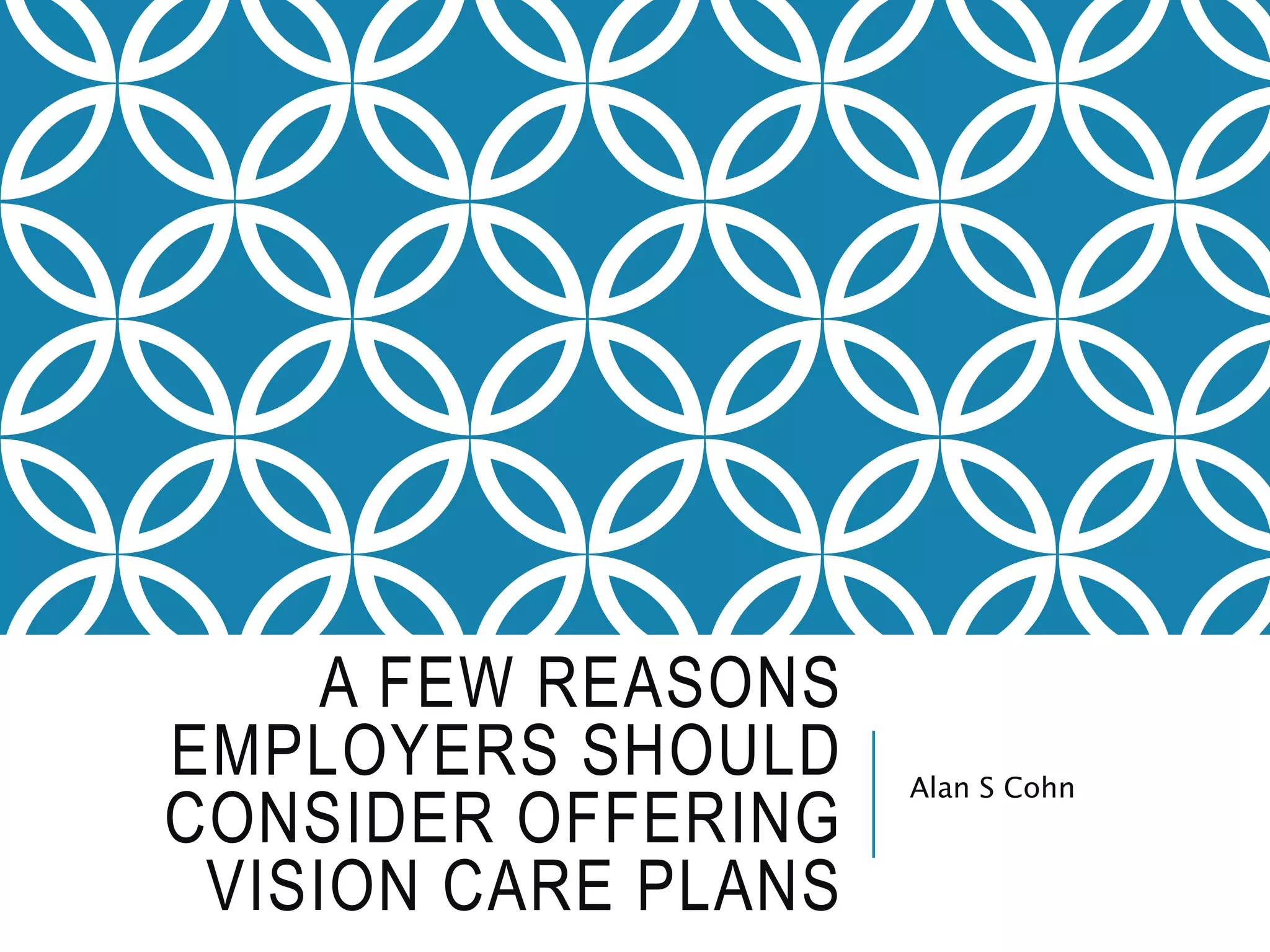 A Few Reasons Employers Should Consider Offering Vision Care Plans | PPT
