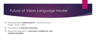 Vision-Language Models (VLMs): Bridging Vision and Language | PPTX
