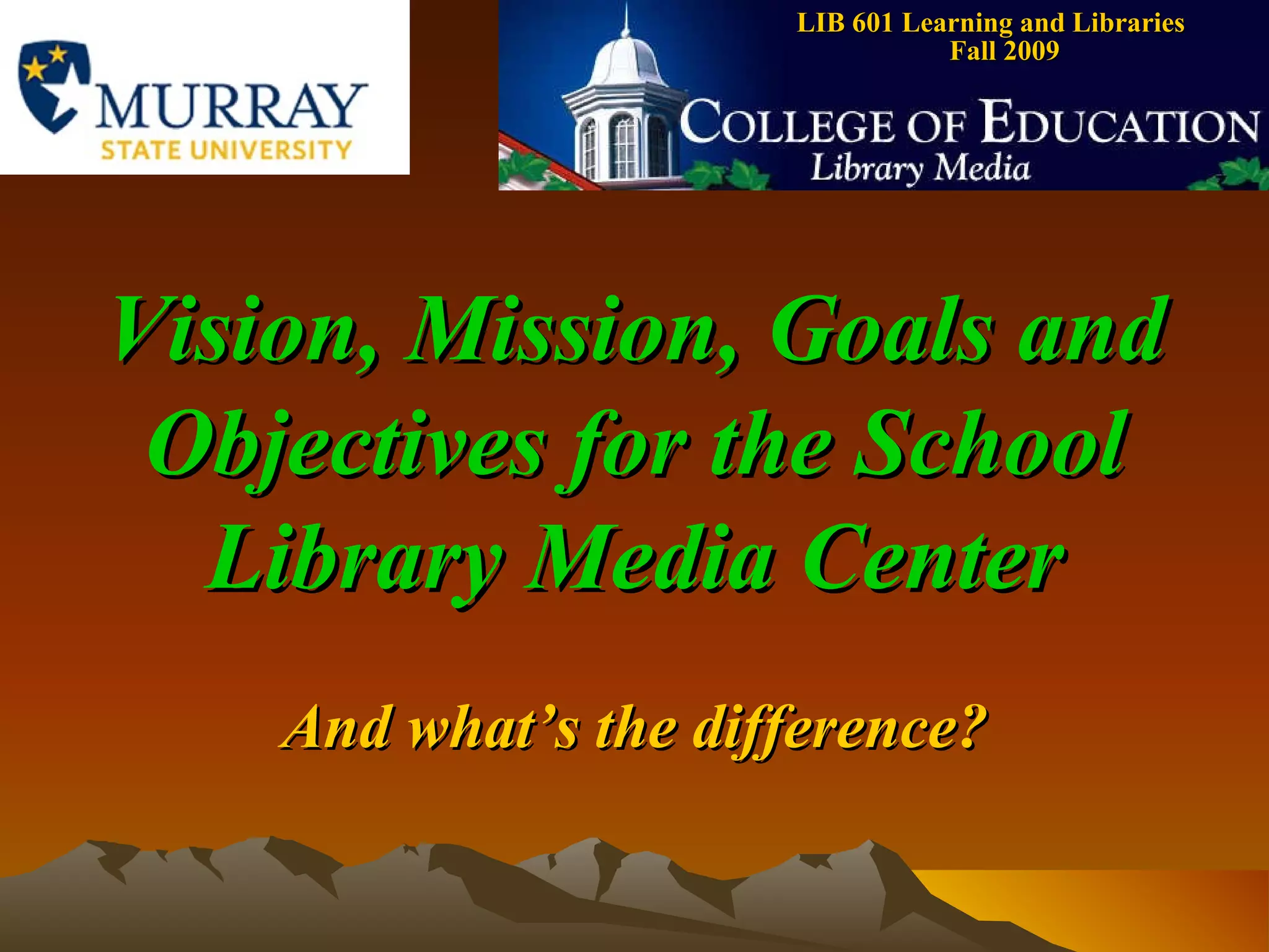 Vision Mission Goals Objectives of the Library Media Center | PPT