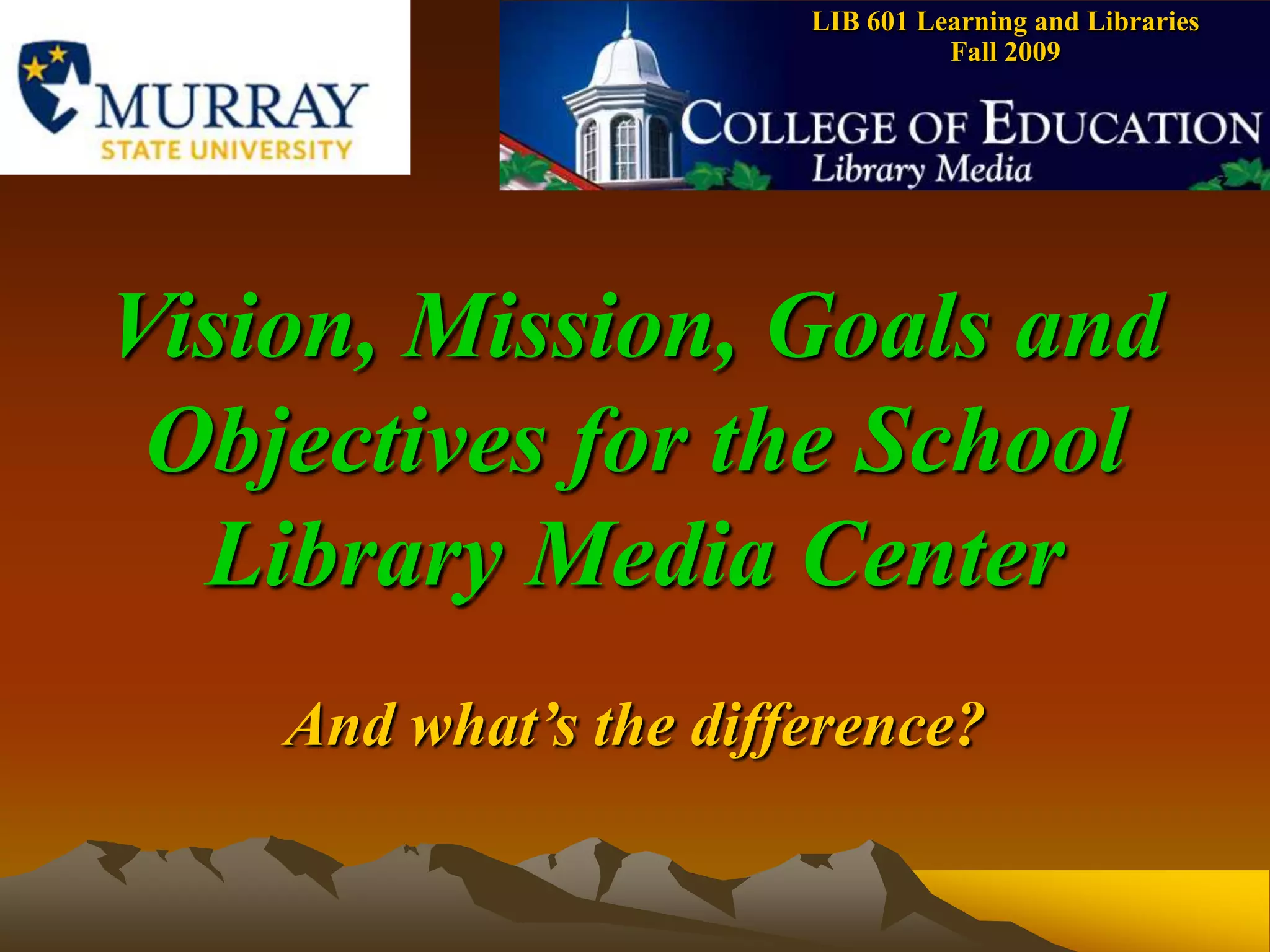 Vision Mission Goals Objectives of the Library Media Center | PPTX