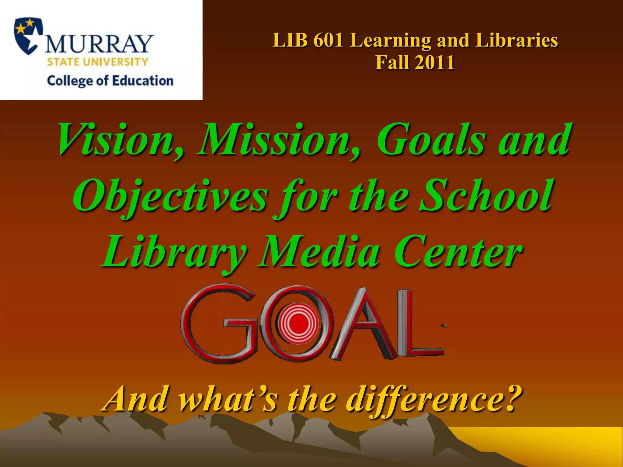 Vision mission goals and objectives for the school library media center ...
