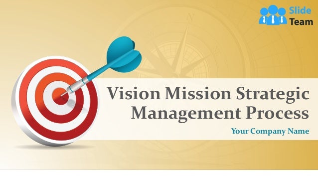 Vision Mission Strategic Management Process Powerpoint Presentation ...