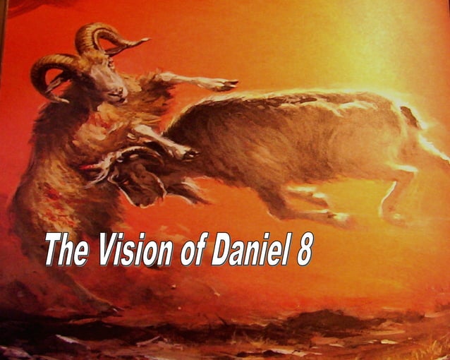 Vision of Daniel 8 - Part 2 | PPT