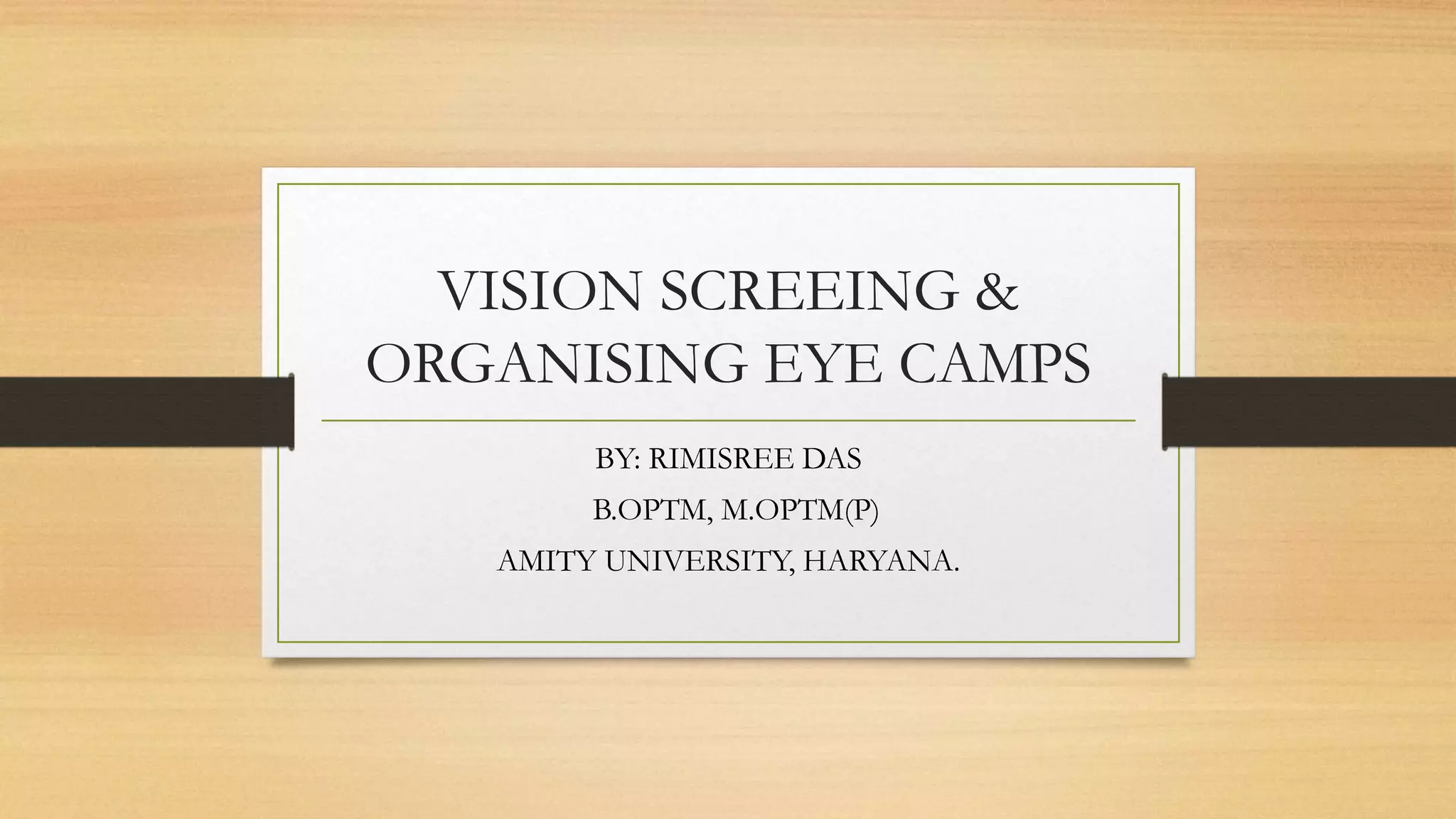 Vision screening and organising eye camps | PPTX