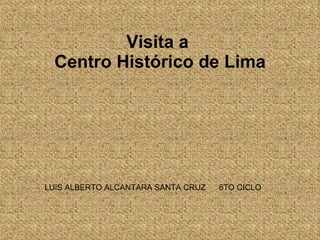 Visita Al Centro De Lima | PPT