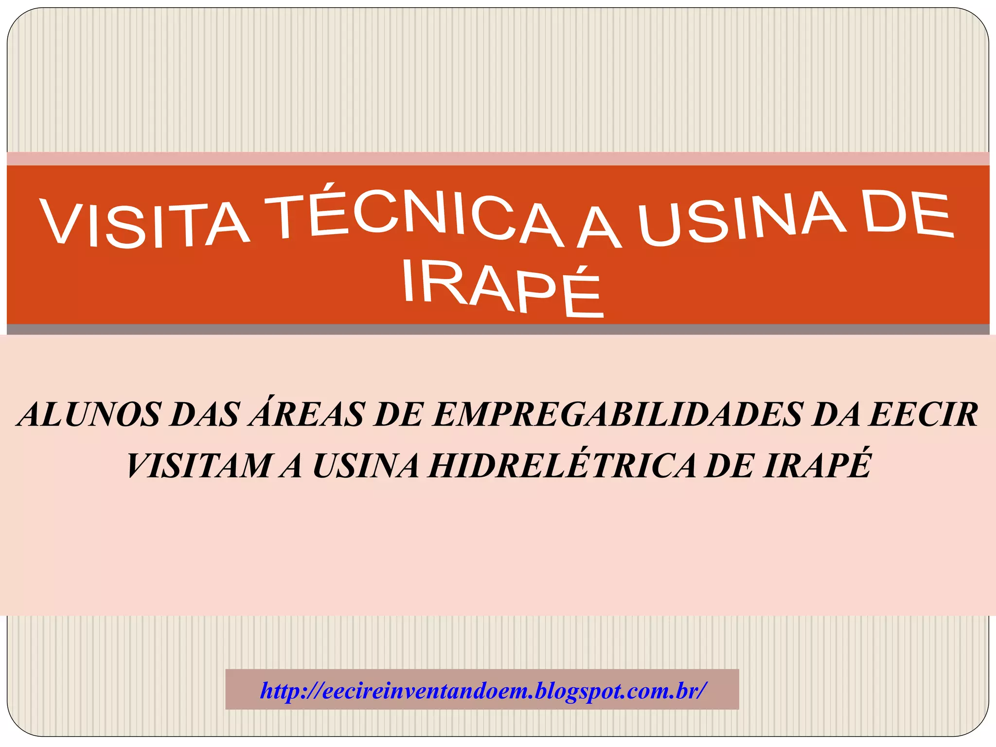 Visita técnica a usina de irapé | PPSX