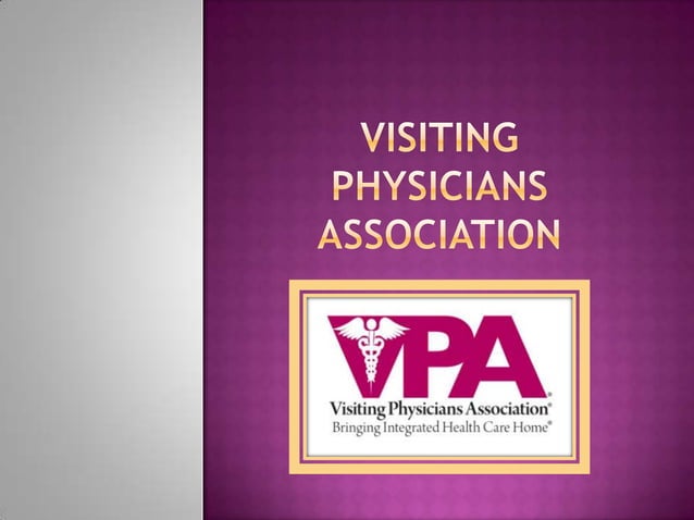 Visiting Physicians Association | PPT