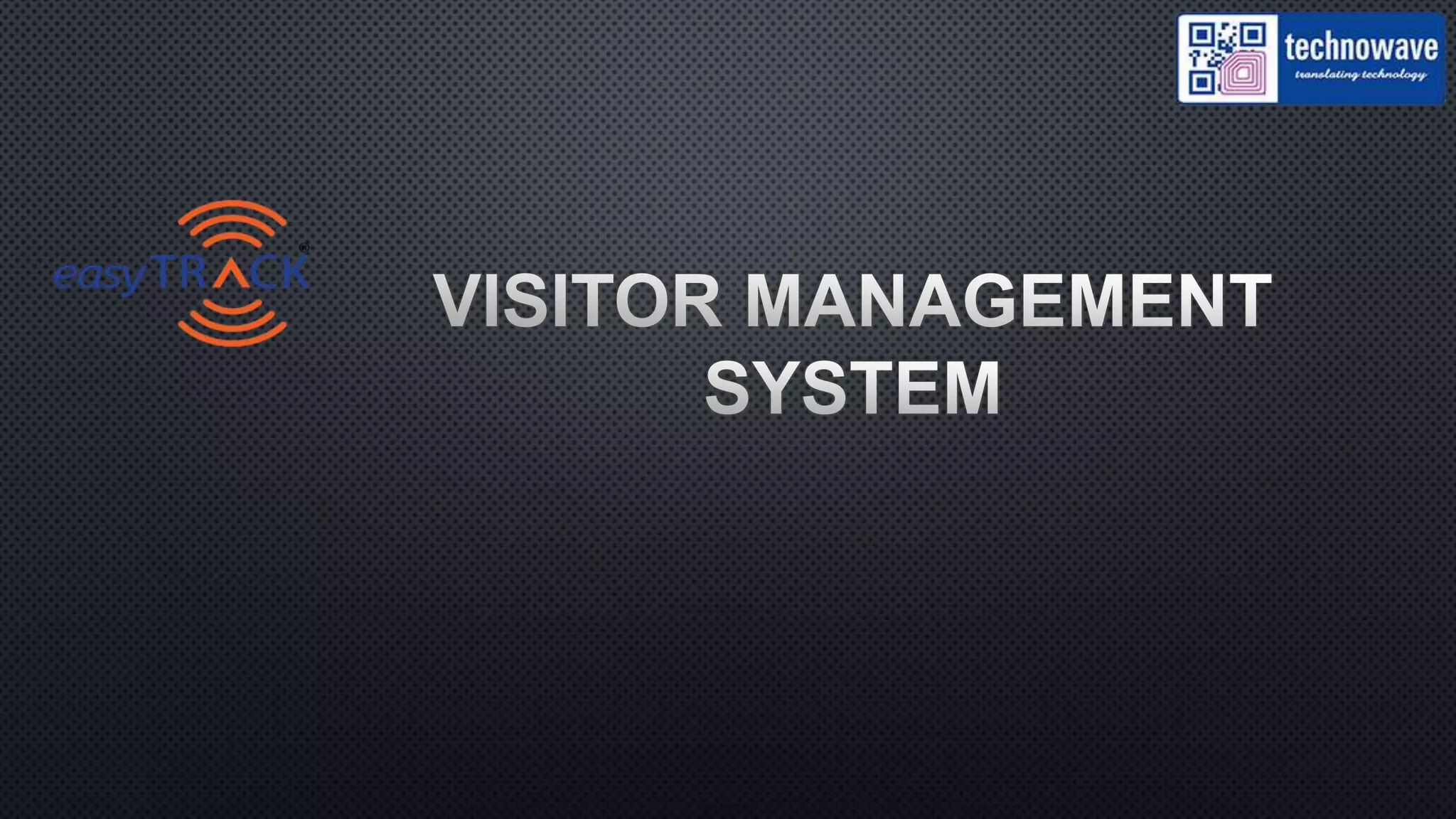 Visitor management system - Technowave Group | PPTX