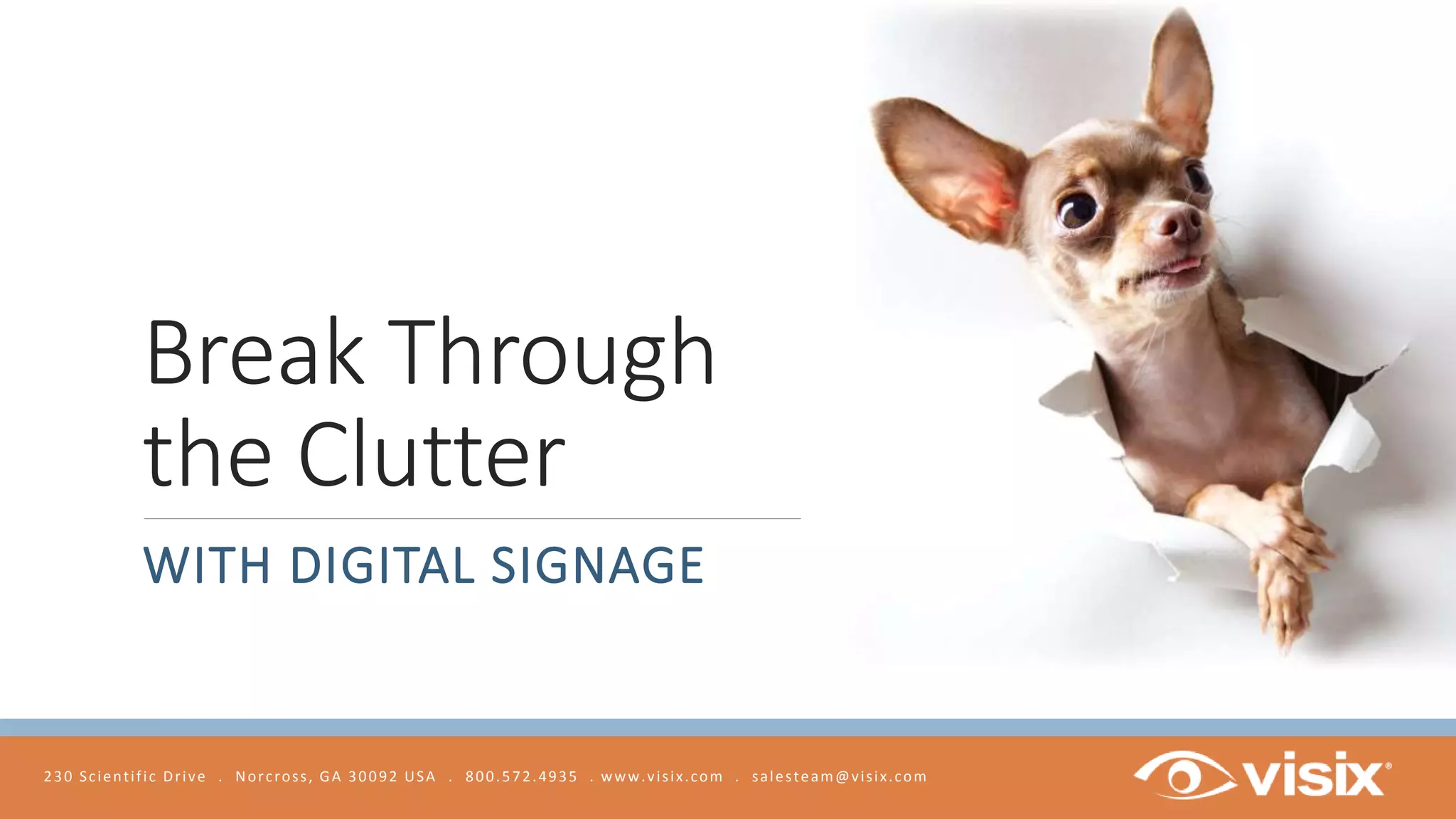 Visix what is digital signage break through the clutter | PPT