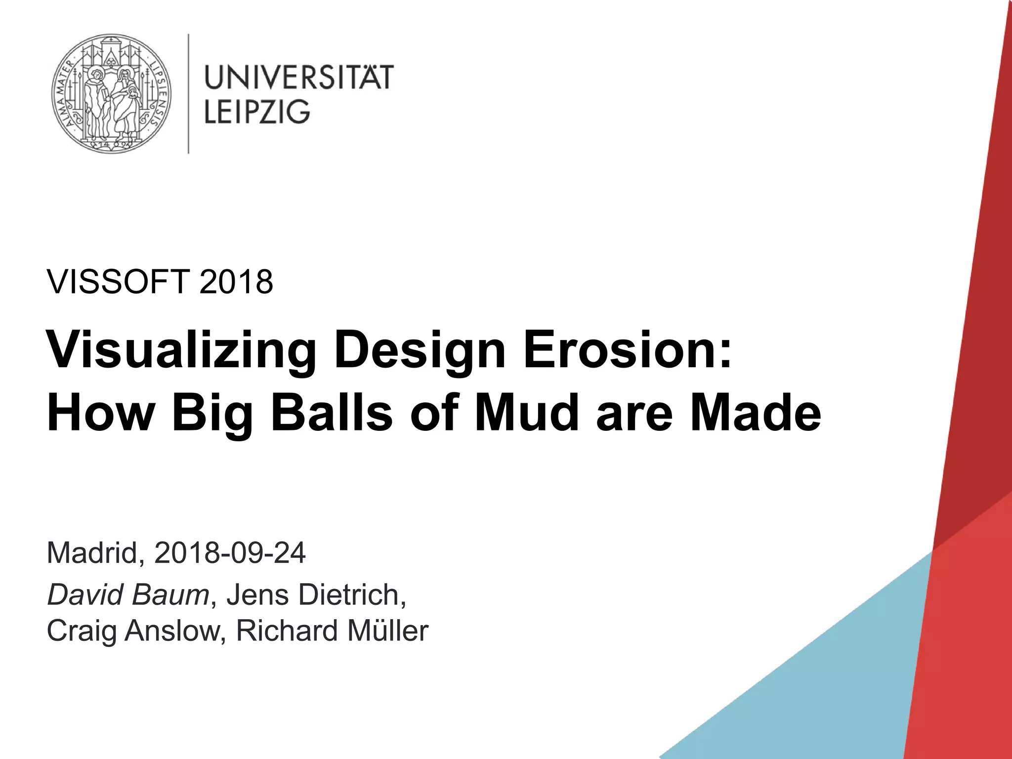 Visualizing Design Erosion: How Big Balls of Mud are Made | PPT