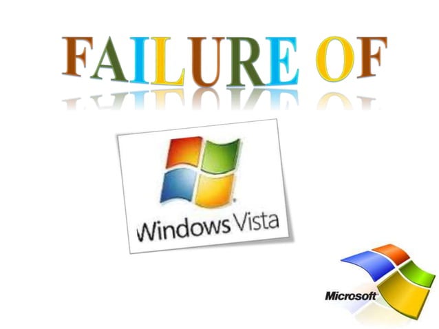 failure of vista | PPTX | Operating Systems | Computer Software and ...