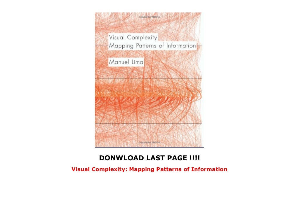 Visual Complexity Mapping Patterns Of Information