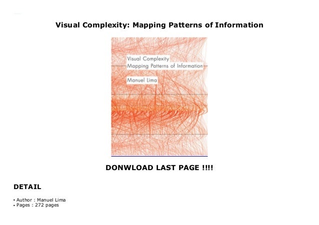 Visual Complexity Mapping Patterns Of Information
