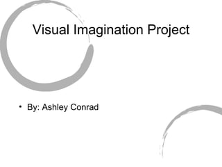 visual imagination project | PPT